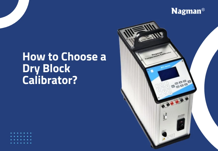 How to Choose a Dry Block Calibrator – Nagman Guide