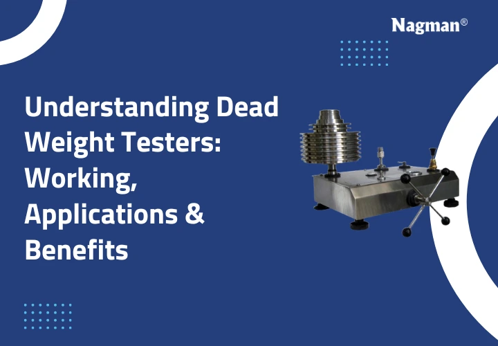 Dead Weight Testers: Working, Uses & Benefits